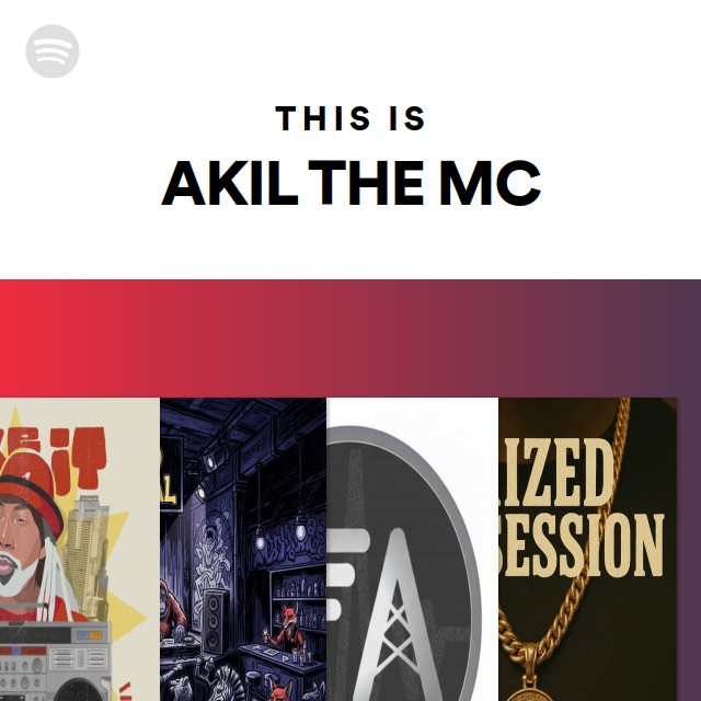This Is AKIL THE MC - playlist by Spotify | Spotify