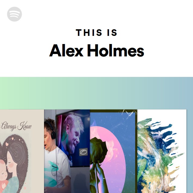 This Is Alex Holmes - playlist by Spotify | Spotify