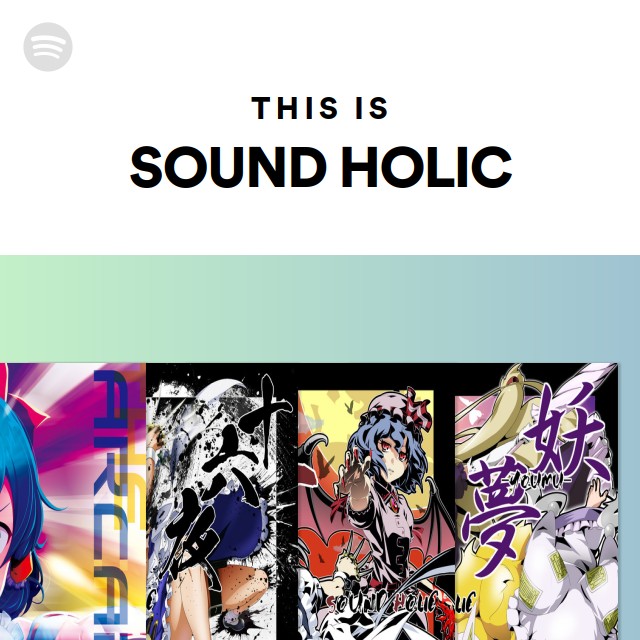 This Is SOUND HOLIC - playlist by Spotify | Spotify