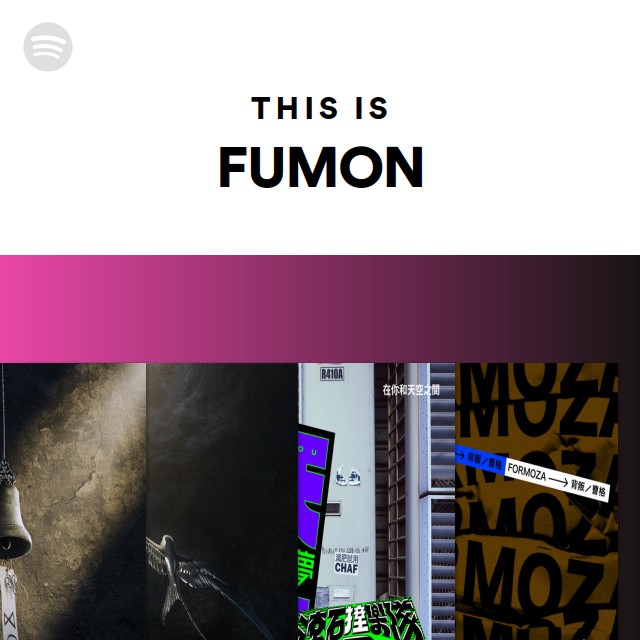 This Is FUMON - playlist by Spotify | Spotify