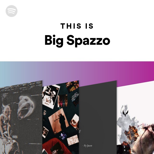 This Is Big Spazzo - playlist by Spotify | Spotify