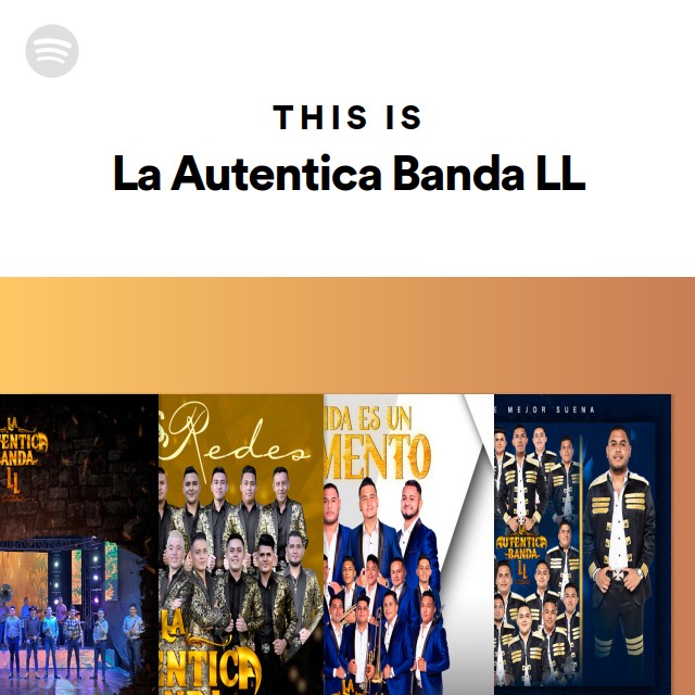 This Is La Autentica Banda LL | Spotify Playlist