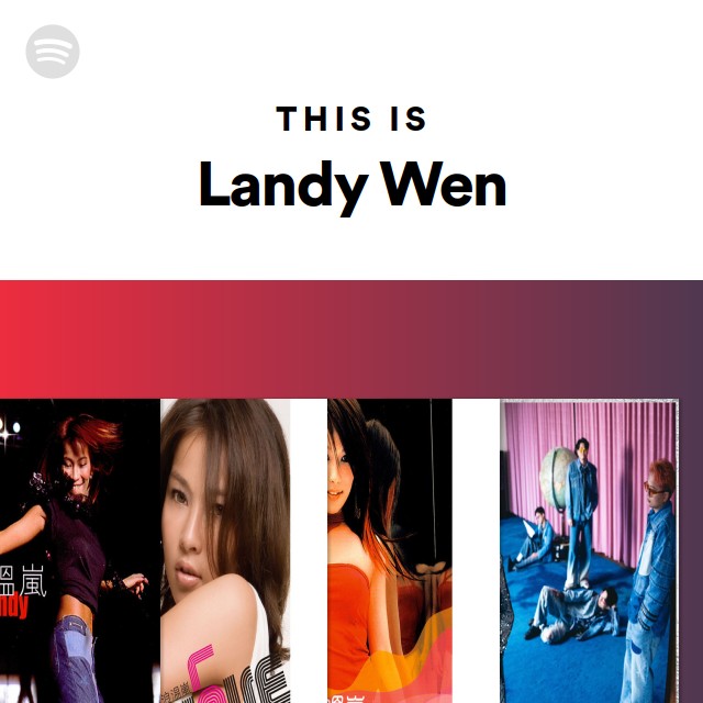This Is Landy Wen - playlist by Spotify | Spotify