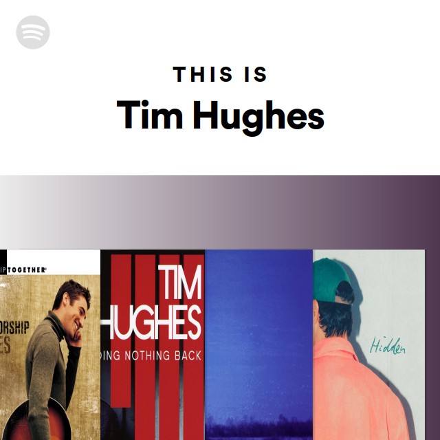 This Is Tim Hughes - playlist by Spotify | Spotify