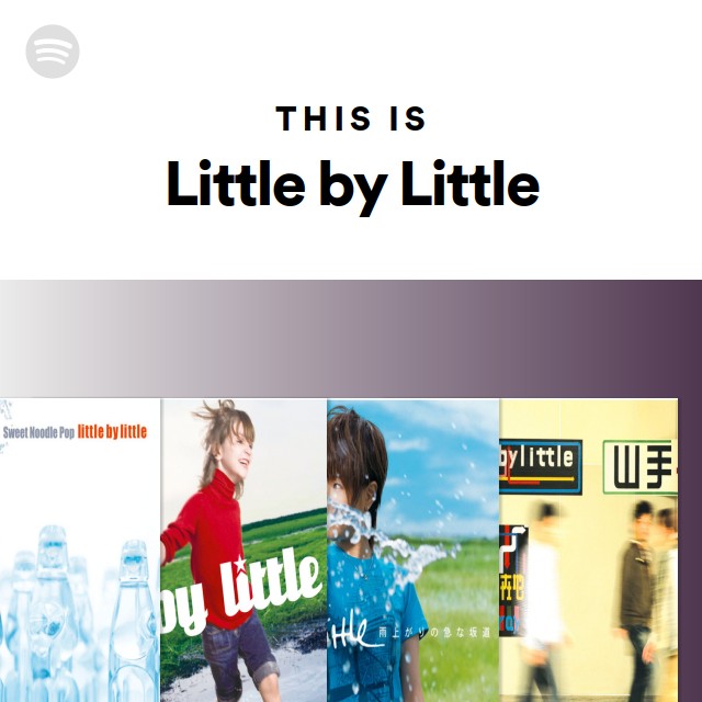 This Is Little by Little - playlist by Spotify | Spotify