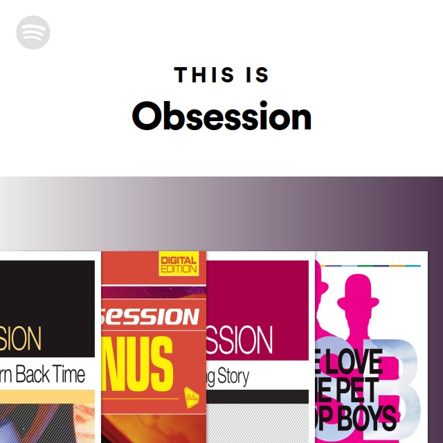 This Is Obsession - playlist by Spotify | Spotify