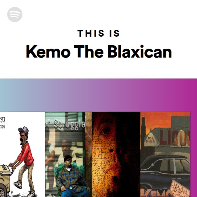This Is Kemo The Blaxican - playlist by Spotify | Spotify