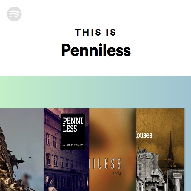 This Is Penniless - playlist by Spotify | Spotify