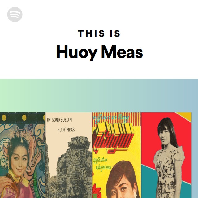 This Is Huoy Meas | Spotify Playlist