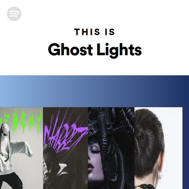 This Is Ghost Lights - playlist by Spotify | Spotify