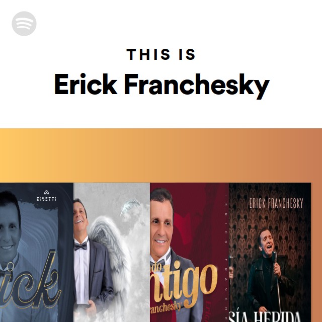 This Is Erick Franchesky - playlist by Spotify | Spotify
