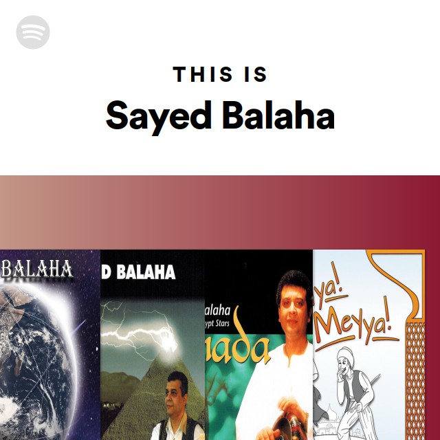 This Is Sayed Balaha - playlist by Spotify | Spotify