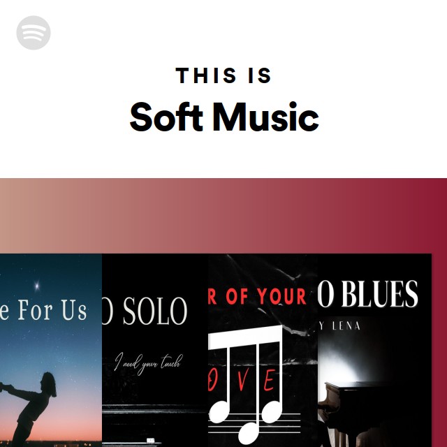 This Is Soft Music | Spotify Playlist