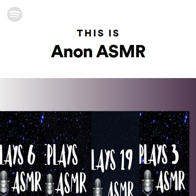 This Is Anon ASMR | Spotify Playlist