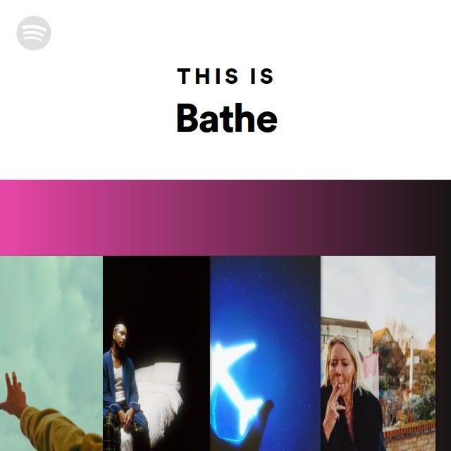 This Is Bathe - playlist by Spotify | Spotify