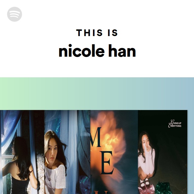This Is nicole han | Spotify Playlist