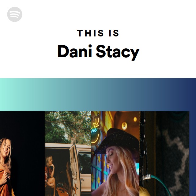 This Is Dani Stacy - playlist by Spotify | Spotify