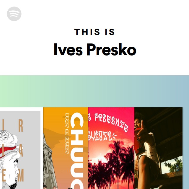 This Is Ives Presko - playlist by Spotify | Spotify