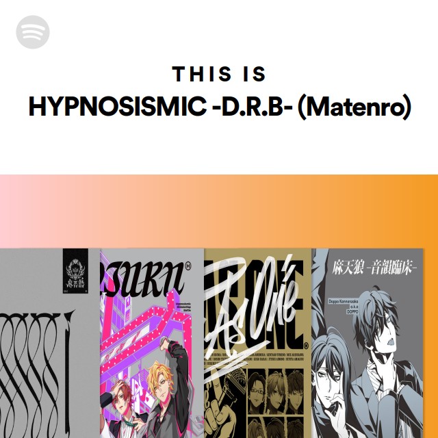 This Is HYPNOSISMIC -D.R.B- (Matenro) - playlist by Spotify | Spotify