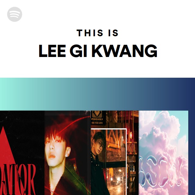 This Is LEE GI KWANG - playlist by Spotify | Spotify