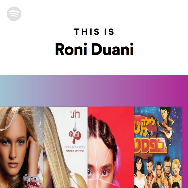 This Is Roni Duani - playlist by Spotify | Spotify