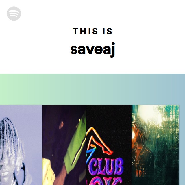 This Is saveaj | Spotify Playlist