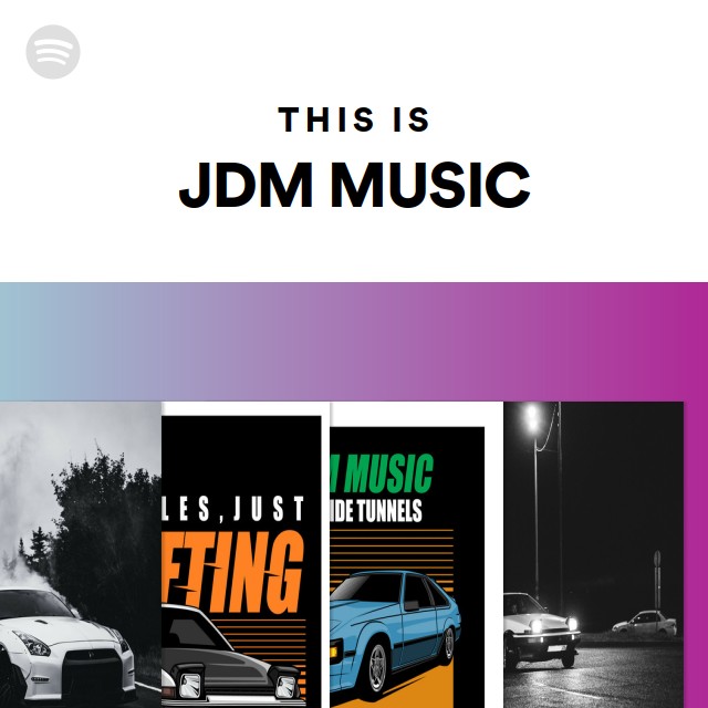 This Is JDM MUSIC - playlist by Spotify | Spotify