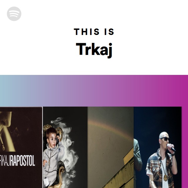 This Is Trkaj - playlist by Spotify | Spotify