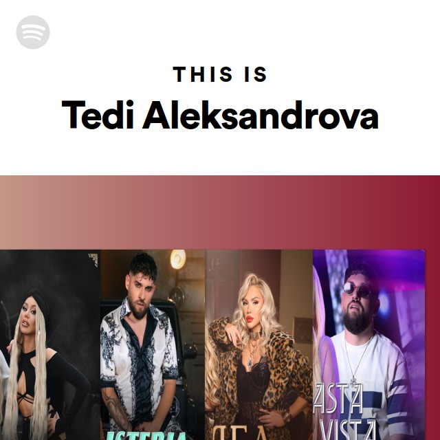This Is Tedi Aleksandrova - playlist by Spotify | Spotify