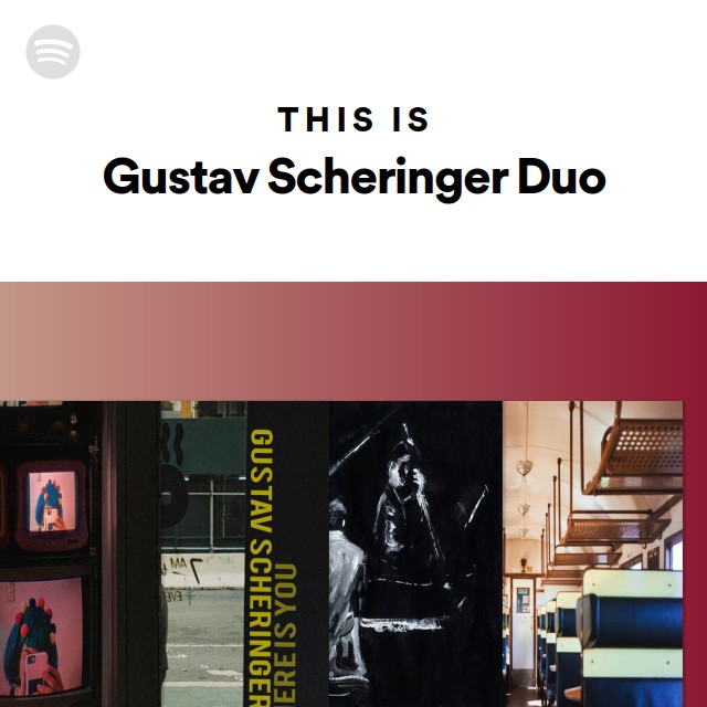 This Is Gustav Scheringer Duo | Spotify Playlist