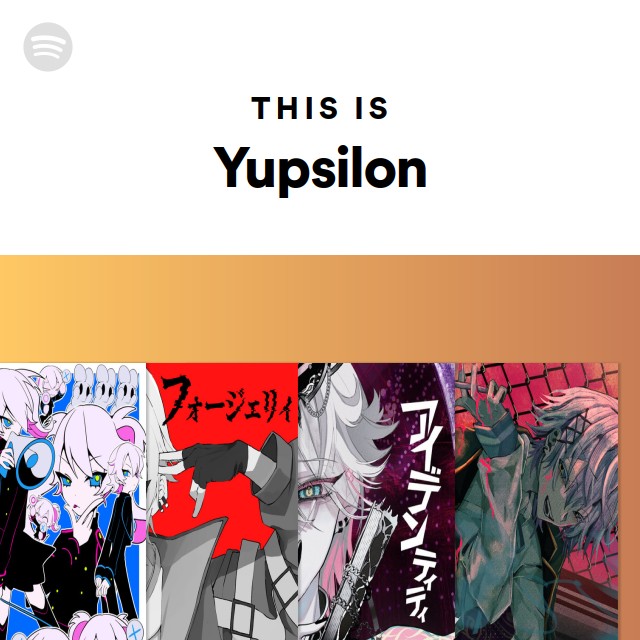 This Is Yupsilon - playlist by Spotify | Spotify