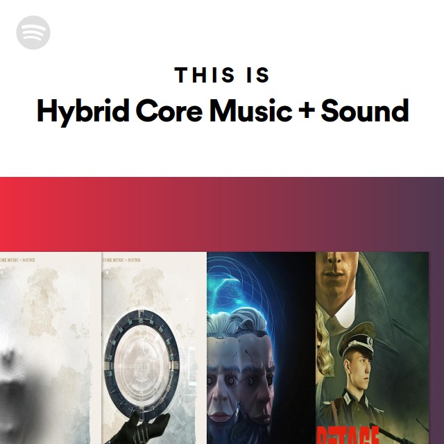 This Is Hybrid Core Music + Sound - playlist by Spotify | Spotify