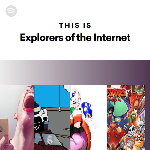 This Is Explorers of the Internet - playlist by Spotify | Spotify