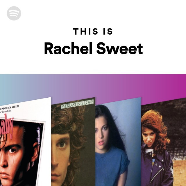 This Is Rachel Sweet - playlist by Spotify | Spotify