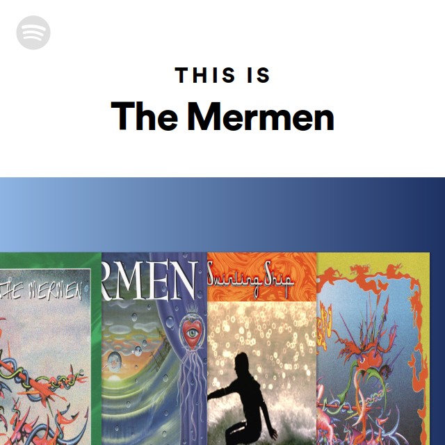 This Is The Mermen - playlist by Spotify | Spotify