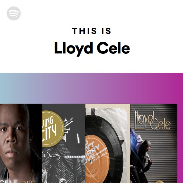 This Is Lloyd Cele - playlist by Spotify | Spotify