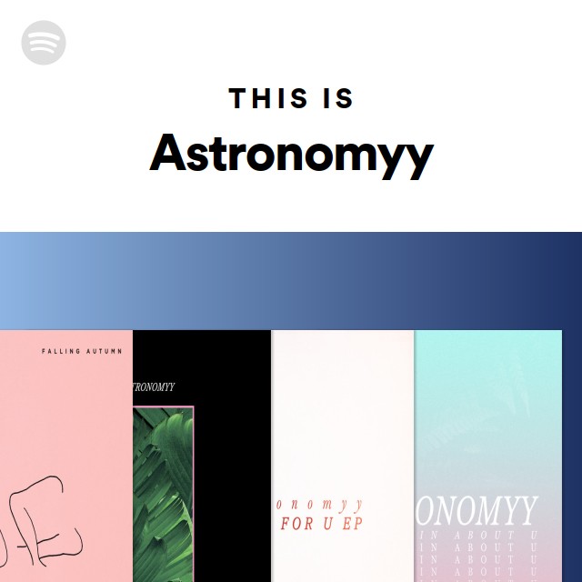 This Is Astronomyy - playlist by Spotify | Spotify