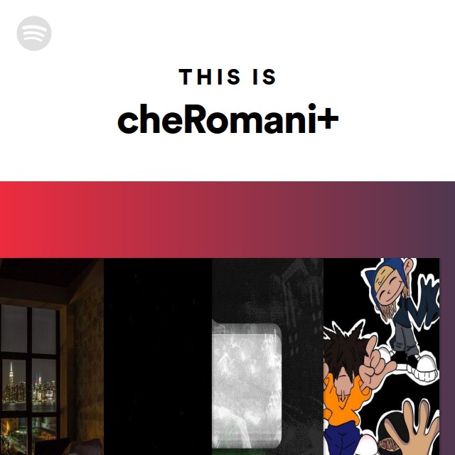 This Is cheRomani+ | Spotify Playlist