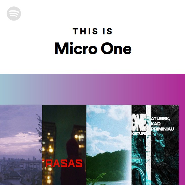 This Is Micro One - playlist by Spotify | Spotify