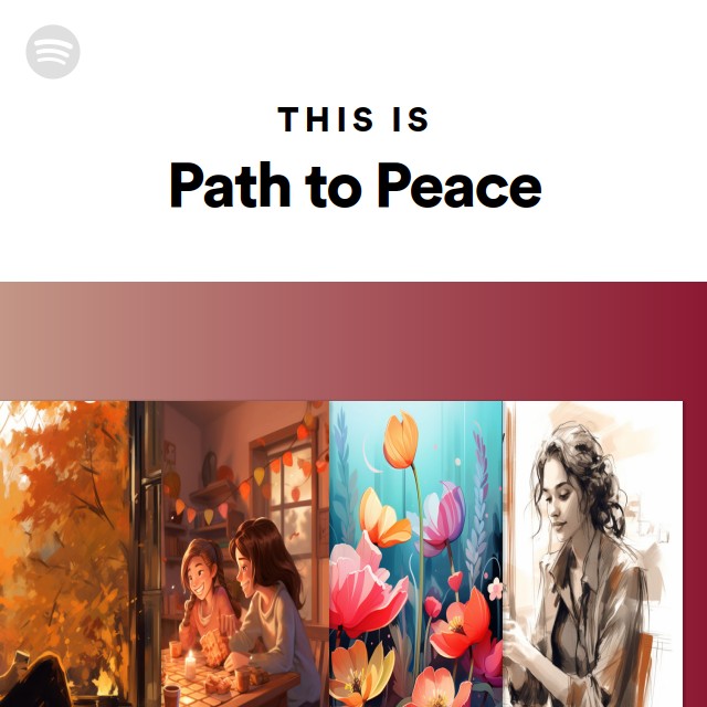 This Is Path to Peace - playlist by Spotify | Spotify