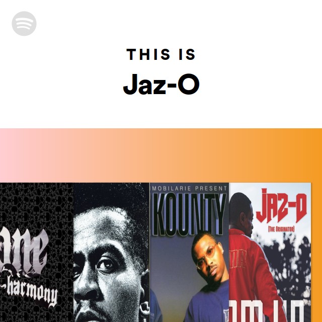 This Is Jaz-O - playlist by Spotify | Spotify