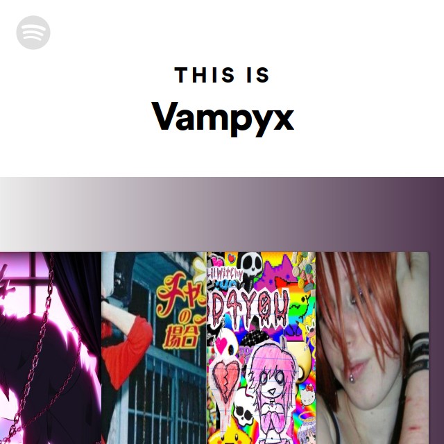 This Is Vampyx - playlist by Spotify | Spotify