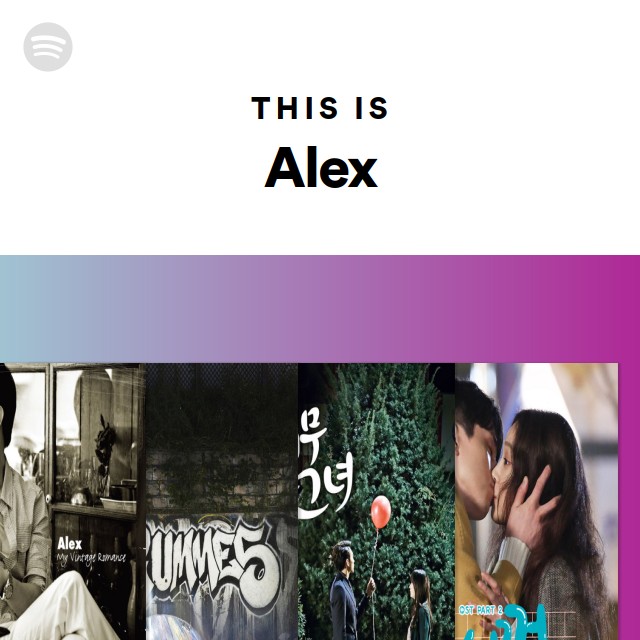 This Is Alex - playlist by Spotify | Spotify