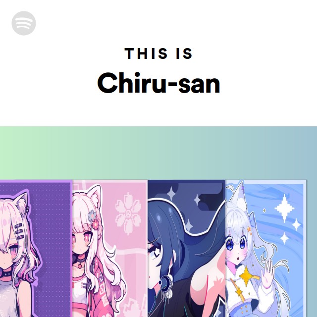 This Is Chiru-san | Spotify Playlist