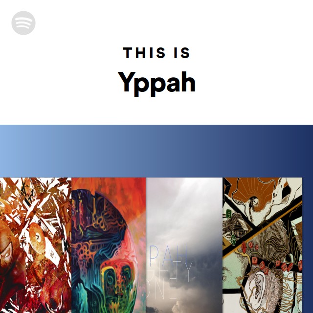 This Is Yppah - playlist by Spotify | Spotify