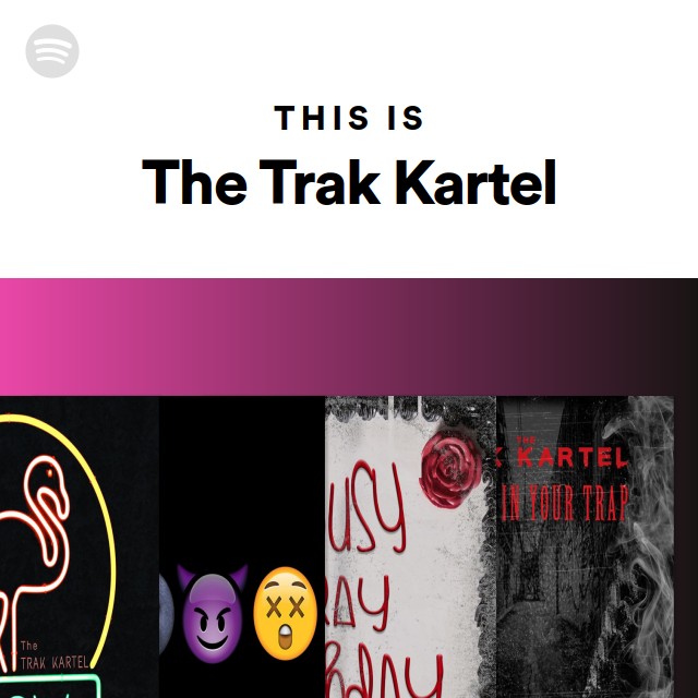 This Is The Trak Kartel - playlist by Spotify | Spotify
