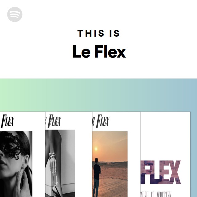 This Is Le Flex - playlist by Spotify | Spotify