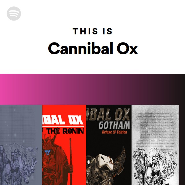 This Is Cannibal Ox - playlist by Spotify | Spotify