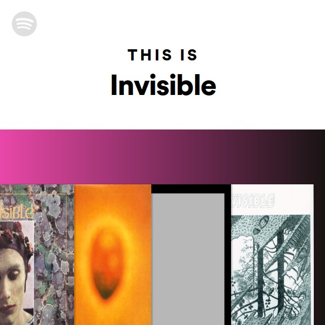 This Is Invisible - playlist by Spotify | Spotify