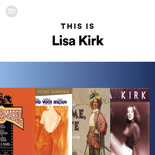 This Is Lisa Kirk - playlist by Spotify | Spotify